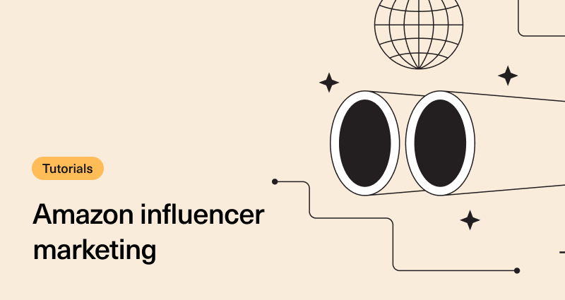 Amazon Influencer Marketing: The Ultimate 7-Step Plan [+ Free Tools]
