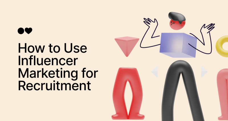 How to Use Influencer Marketing for Recruitment